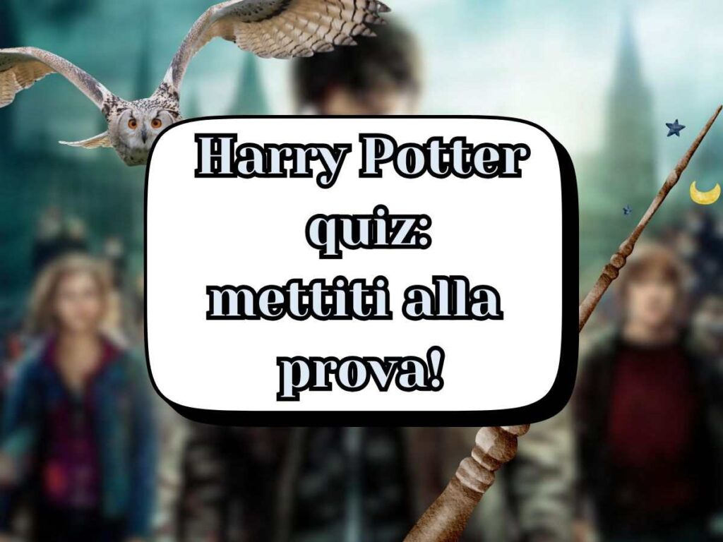 Quiz di Harry Potter, quanto ne sai sul mondo magico del maghetto più ...
